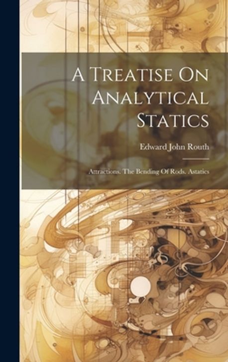 A Treatise On Analytical Statics | Routh, Edward John - 교보문고