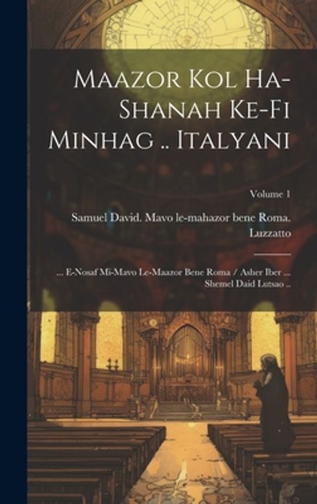 Maazor kol ha-shanah ke-fi minhag .. Italyani | Luzzatto, Samuel David ...