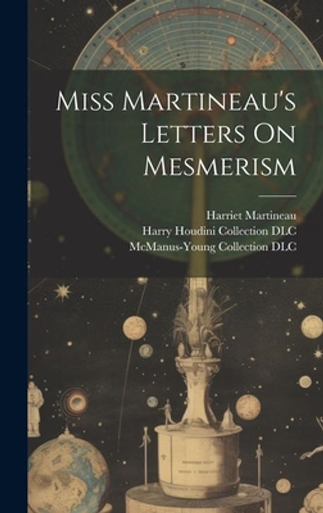 Miss Martineau's Letters On Mesmerism | Martineau, Harriet - 교보문고