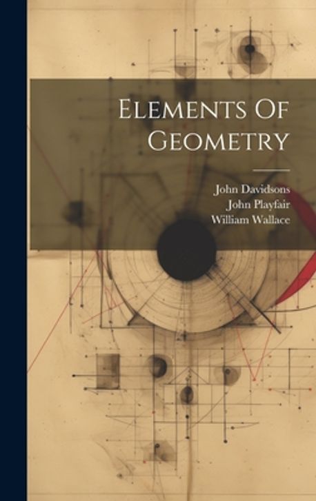 Elements Of Geometry | Playfair, John - 교보문고
