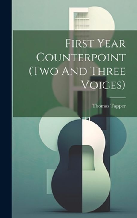 First Year Counterpoint (two And Three Voices) | Tapper, Thomas - 교보문고
