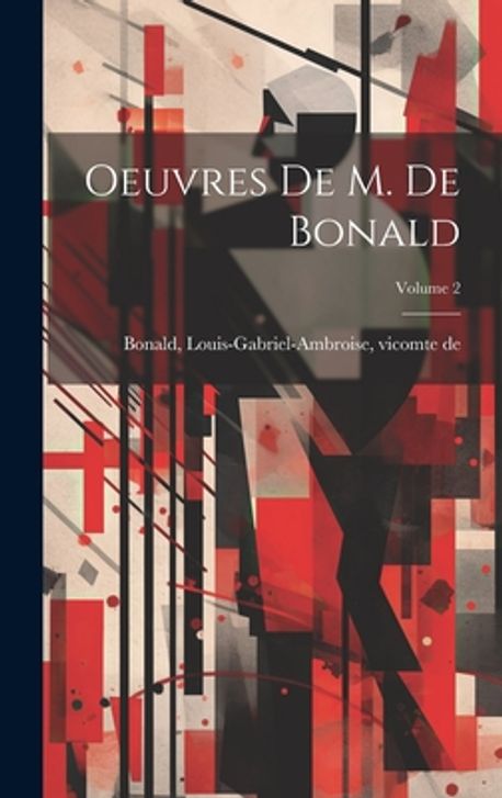 Oeuvres de M. de Bonald; Volume 2 | Bonald, Louis-Gabriel-Ambroise ...