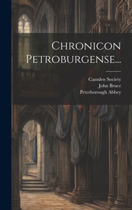 Chronicon Petroburgense... | Stapleton, Thomas - 교보문고