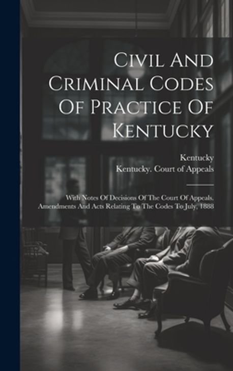 Civil And Criminal Codes Of Practice Of Kentucky | Kentucky - 교보문고