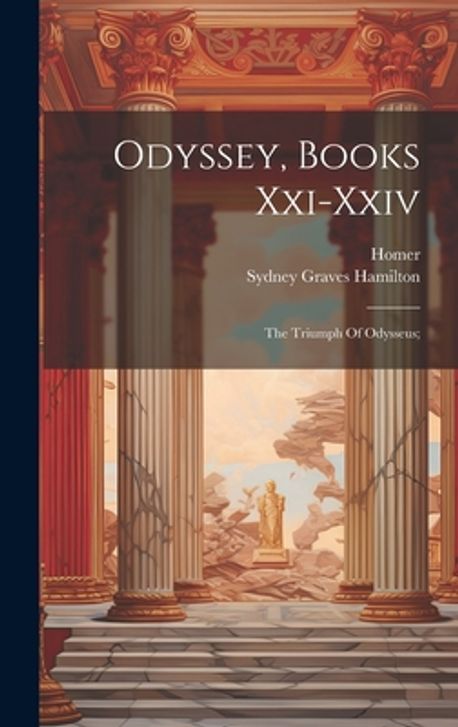 Odyssey, Books Xxi-xxiv | Homer - 교보문고