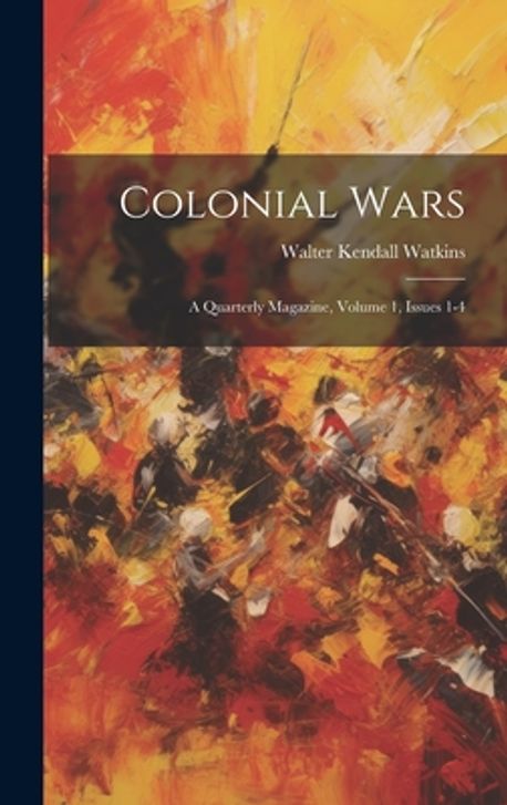 Colonial Wars | Watkins, Walter Kendall - 교보문고