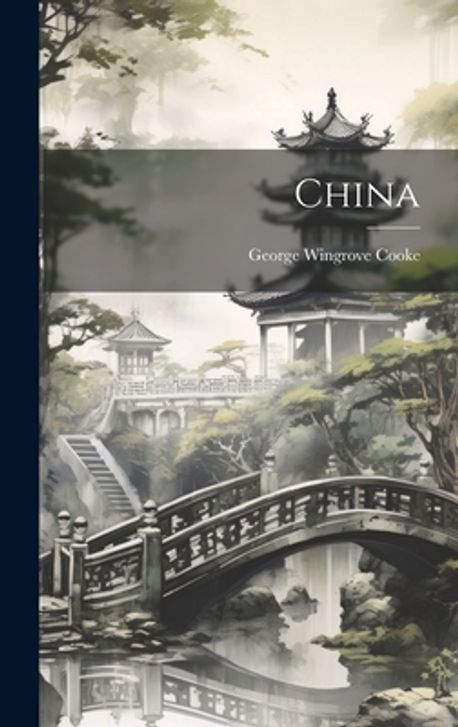 China | Cooke, George Wingrove - 교보문고