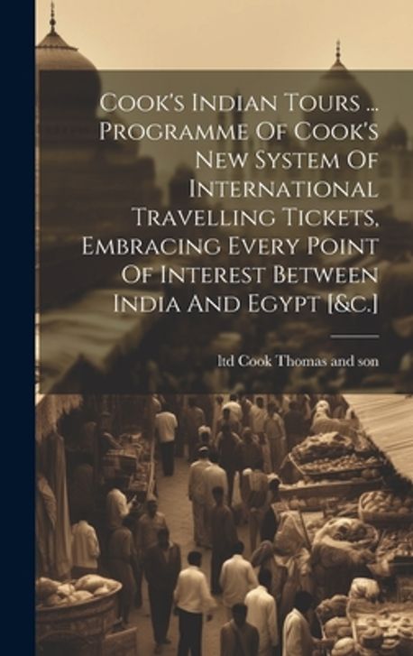 Cook's Indian Tours ... Programme Of Cook's New System Of International ...