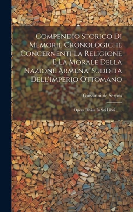 Compendio Storico Di Memorie Cronologiche Concernenti La Religione E La ...