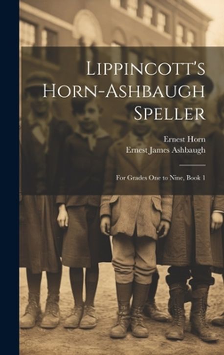 Lippincott's Horn-Ashbaugh Speller | Ashbaugh, Ernest James - 교보문고