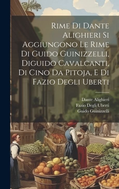 Rime Di Dante Alighieri Si Aggiungono Le Rime Di Guido Guinizzelli ...