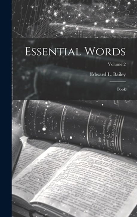 Essential Words | Bailey, Edward L. - 교보문고