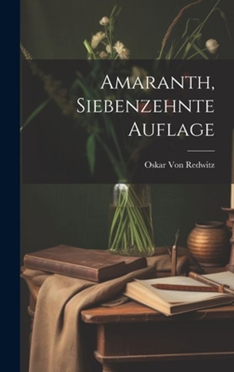 Amaranth, Siebenzehnte Auflage | Von Redwitz, Oskar - 교보문고