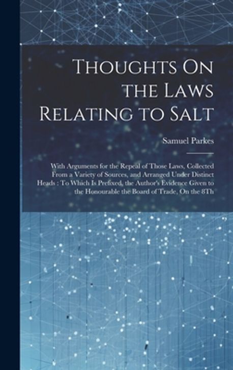 Thoughts On the Laws Relating to Salt | Parkes, Samuel - 교보문고
