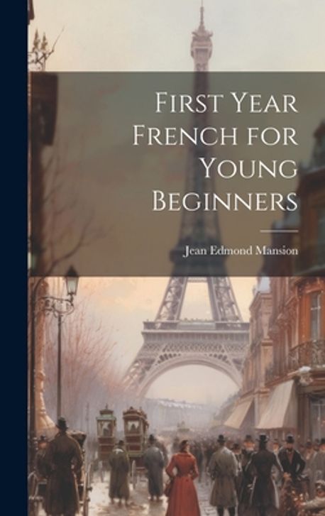 First Year French for Young Beginners | Mansion, Jean Edmond - 교보문고