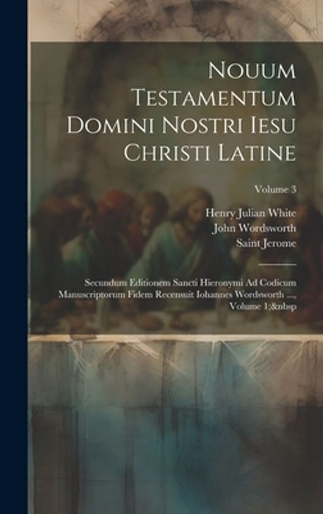 Nouum Testamentum Domini Nostri Iesu Christi Latine | Wordsworth, John ...
