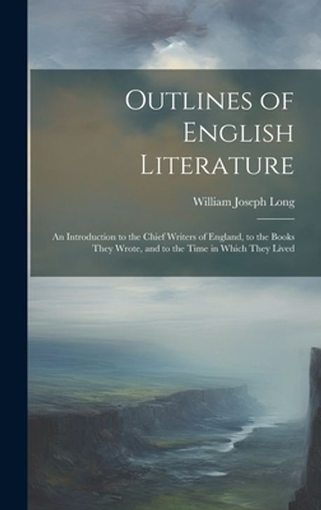 Outlines of English Literature | Long, William Joseph - 교보문고