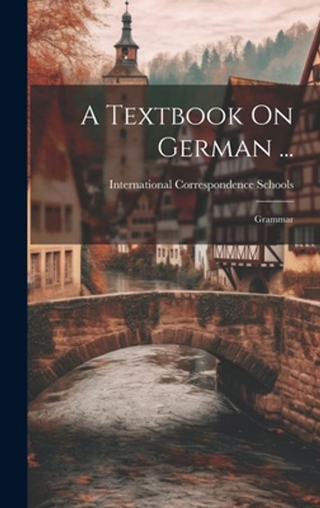 A Textbook On German ... | International Correspondence Schools - 교보문고