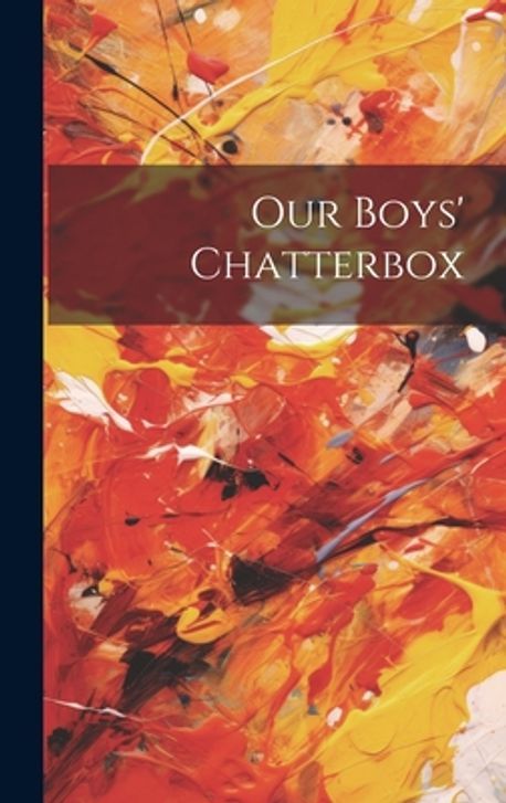 Our Boys' Chatterbox | Anonymous - 교보문고