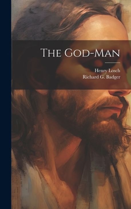 The God-Man | Losch, Henry - 교보문고