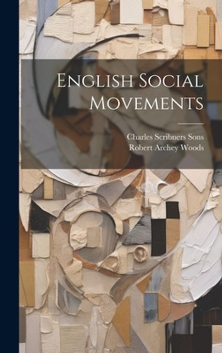 English Social Movements | Woods, Robert Archey - 교보문고
