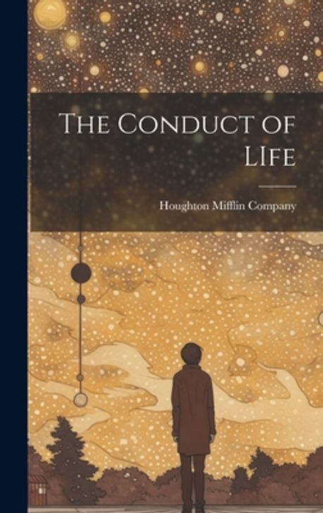 The Conduct of LIfe | Houghton Mifflin Company - 교보문고