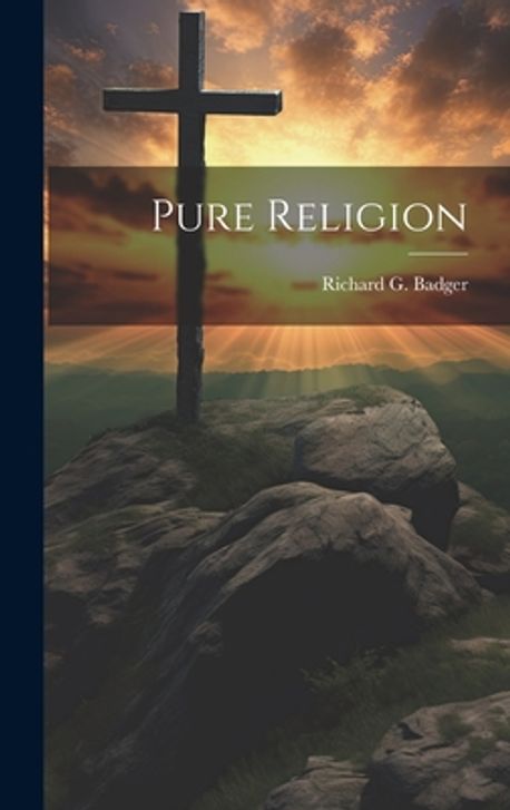 Pure Religion | Richard G Badger - 교보문고