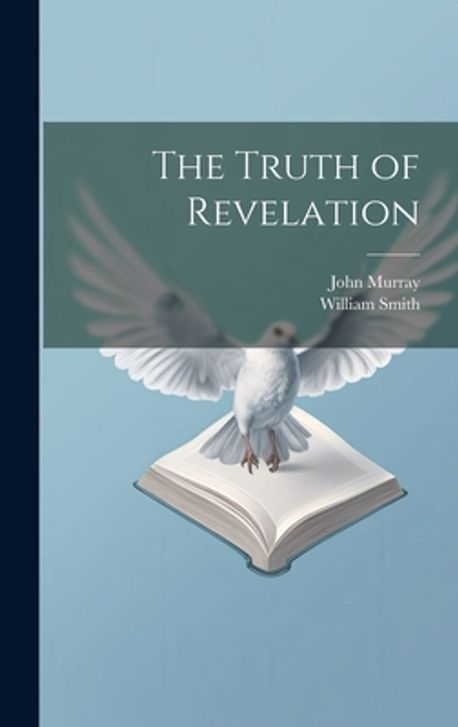 The Truth of Revelation | Murray, John - 교보문고