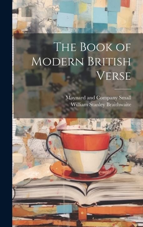 The Book of Modern British Verse | Braithwaite, William Stanley - 교보문고