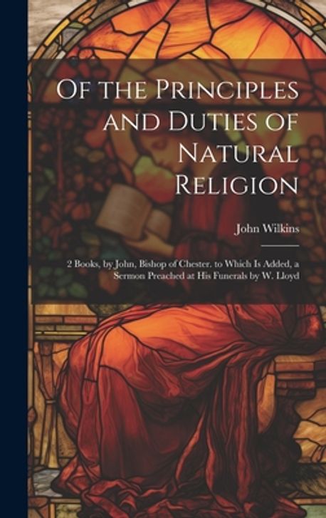 Of the Principles and Duties of Natural Religion | Wilkins, John - 교보문고
