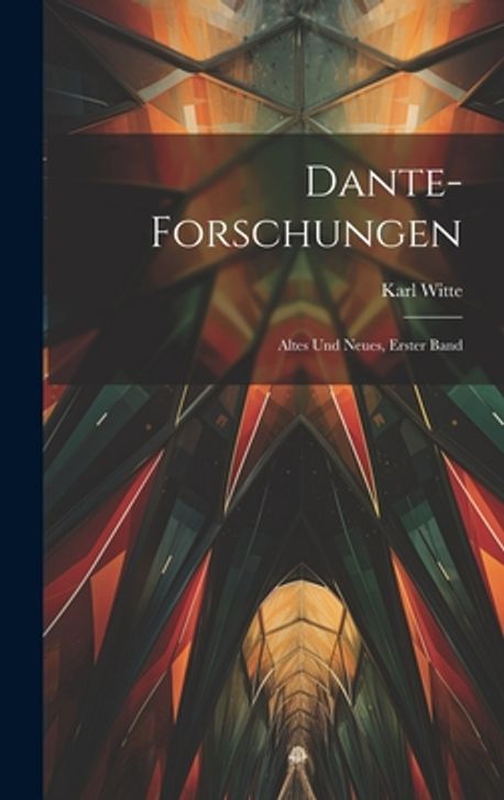 Dante-Forschungen | Witte, Karl - 교보문고