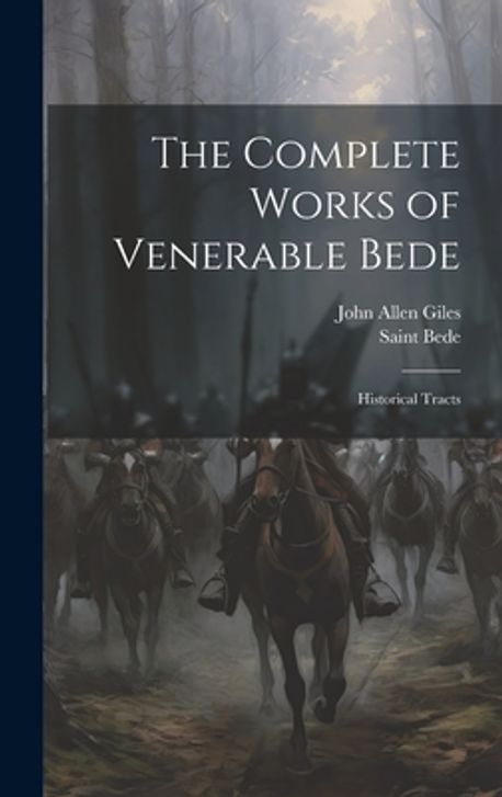 The Complete Works of Venerable Bede | Giles, John Allen - 교보문고