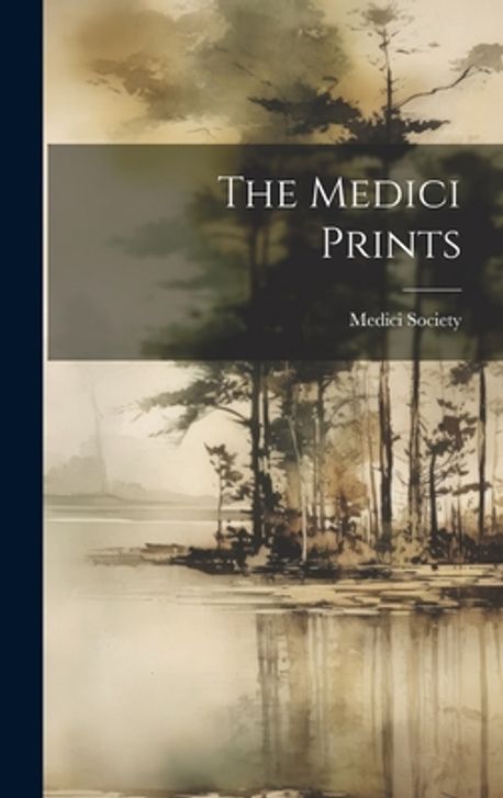 The Medici Prints | Medici Society - 교보문고