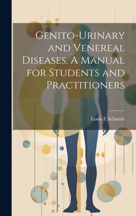 Genito-urinary and Venereal Diseases. A Manual for Students and ...