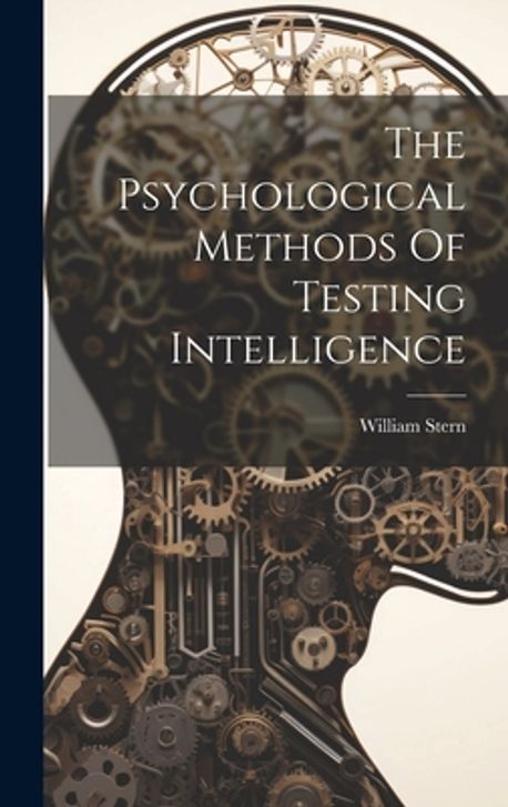 The Psychological Methods Of Testing Intelligence | Stern, William - 교보문고