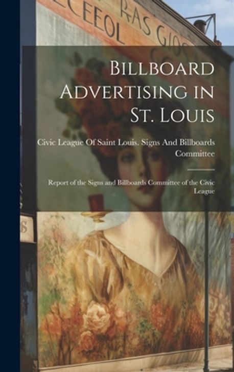 Billboard Advertising in St. Louis | Civic League of Saint Louis Signs ...