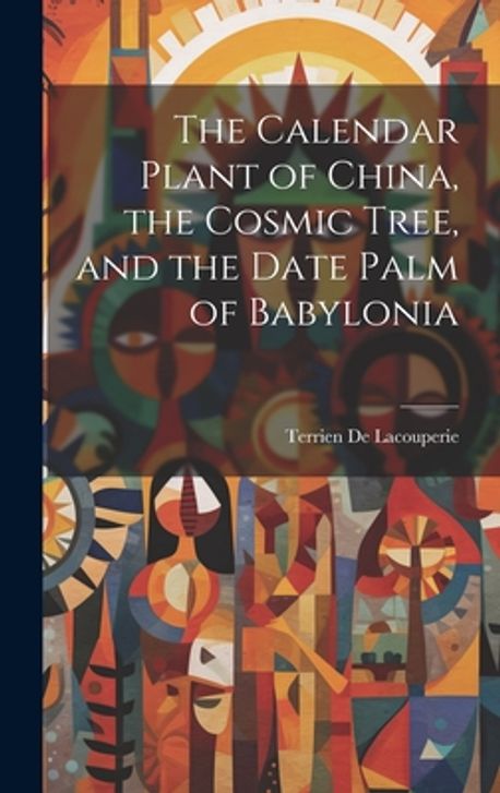 The Calendar Plant of China, the Cosmic Tree, and the Date Palm of ...