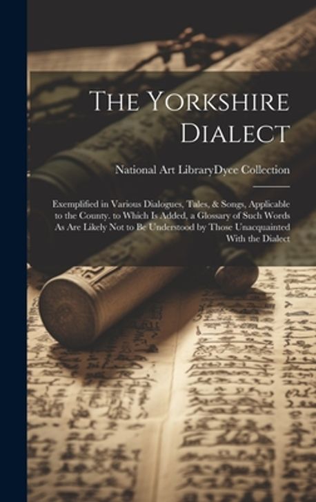 The Yorkshire Dialect | National Art Library (Great Britain) - 교보문고
