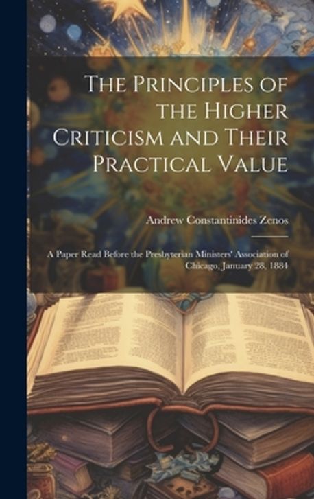 The Principles of the Higher Criticism and Their Practical Value ...