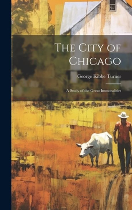 The City of Chicago | Turner, George Kibbe - 교보문고