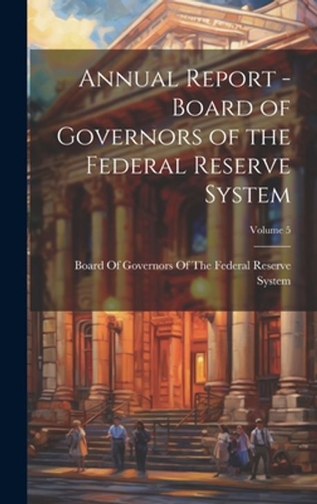 Annual Report - Board of Governors of the Federal Reserve System ...