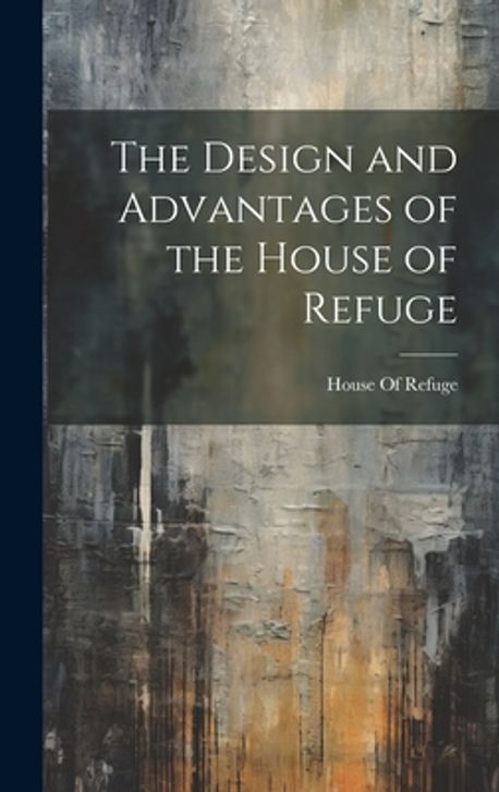 The Design and Advantages of the House of Refuge | House of Refuge ...