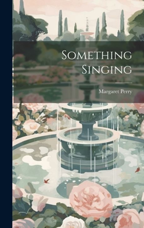 Something Singing | Perry, Margaret - 교보문고