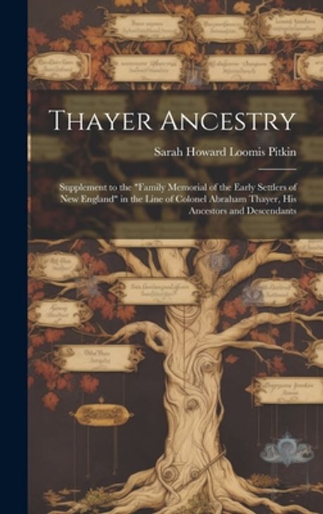 Thayer Ancestry | Pitkin, Sarah Howard Loomis - 교보문고