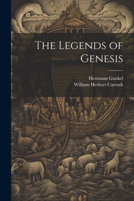 The Legends of Genesis | Carruth, William Herbert - 교보문고