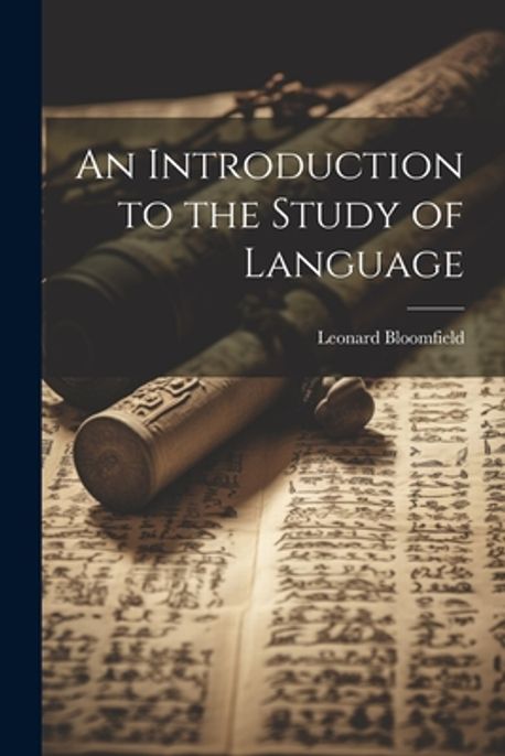 An Introduction to the Study of Language | Bloomfield, Leonard - 교보문고