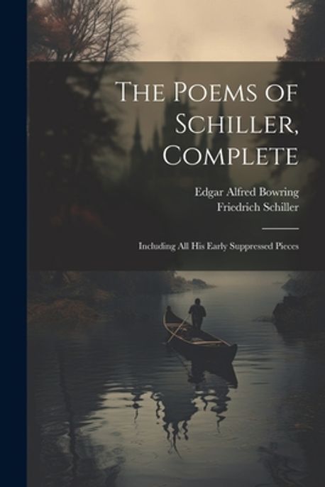The Poems of Schiller, Complete | Schiller, Friedrich - 교보문고