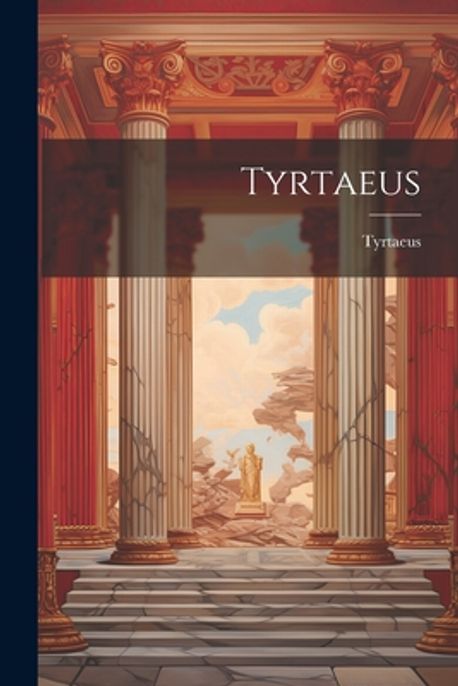 Tyrtaeus | Tyrtaeus - 교보문고