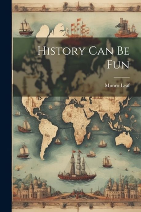 History Can Be Fun | Leaf, Munro - 교보문고