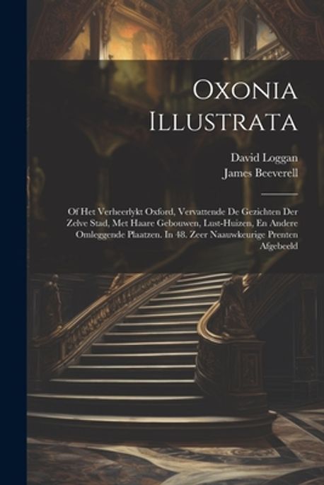 Oxonia Illustrata | Loggan, David - 교보문고